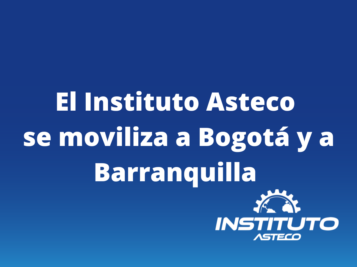 El Instituto Asteco se moviliza a Bogotá y a Barranquilla - Instituto ...