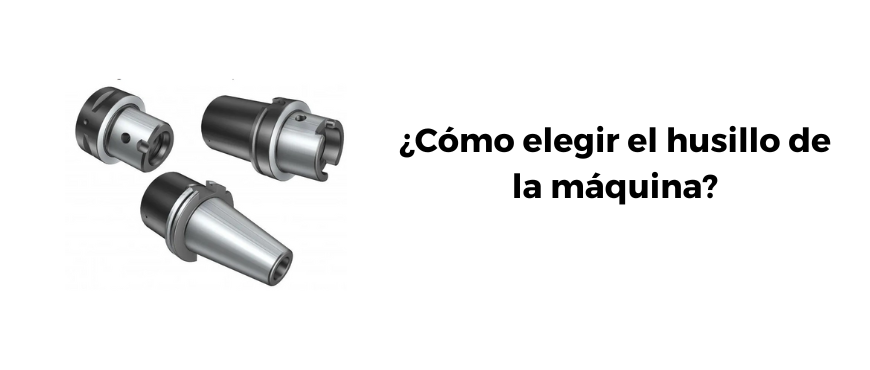 Cómo elegir el husillo de la máquina - Instituto Asteco